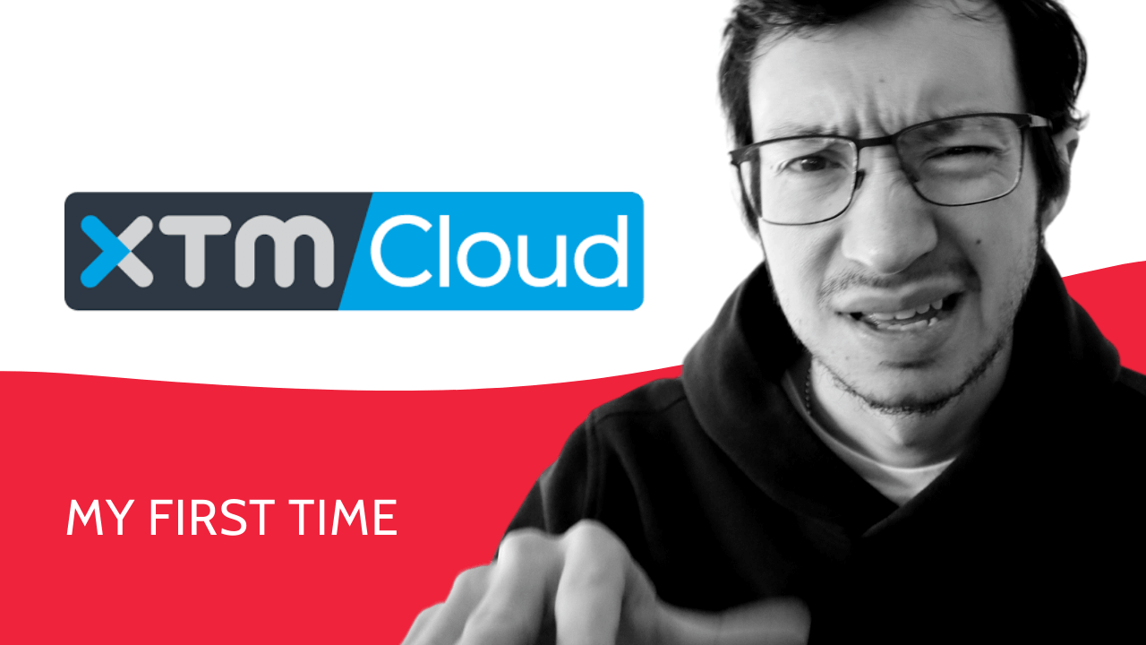 XTM Cloud - First TMS Experience - Localization Academy