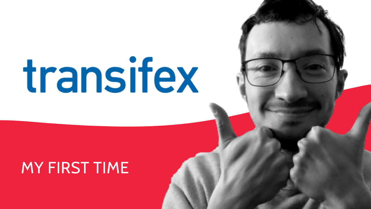 Transifex - First TMS Experience - Localization Academy